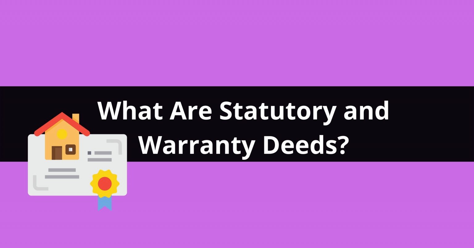 What is a Warranty and a Statutory Deed?